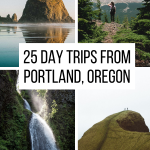 25 Day Trips from Portland, Oregon + Road Trip Ideas