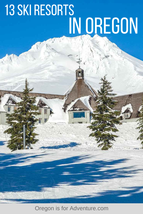 13 Ski Areas & Ski Resorts in Oregon For Winter Fun